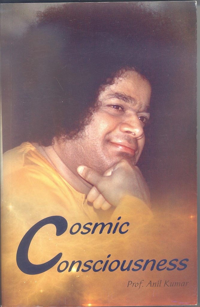 COSMIC CONSCIOUSNESS By. Prof. Anil Kumar | Sathya Sai Book Store ...