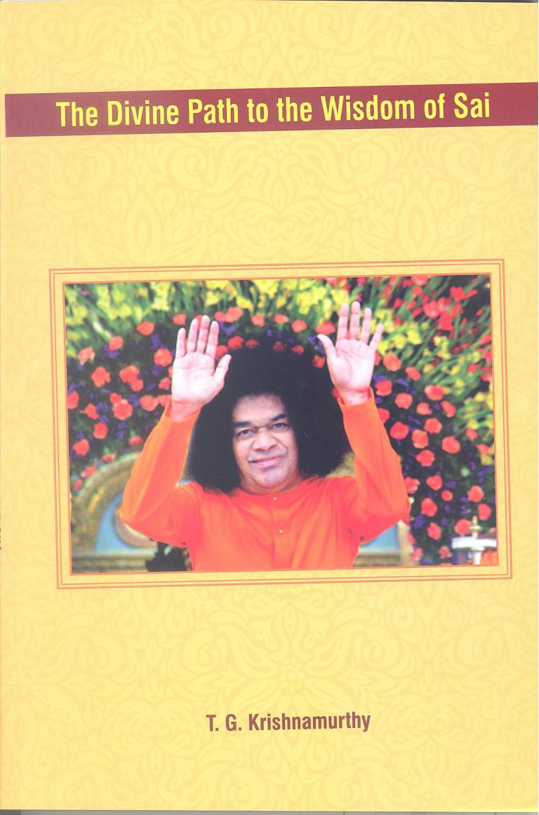 THE DIVINE PATH TO THE WISDOM OF SAI By T. G. Krishnamurthy | Sathya ...