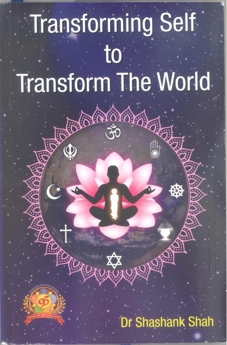 TRANSFORMING SELF TO TRANSFORM THE WORLD – Dr. Shashank Shah | Sathya ...